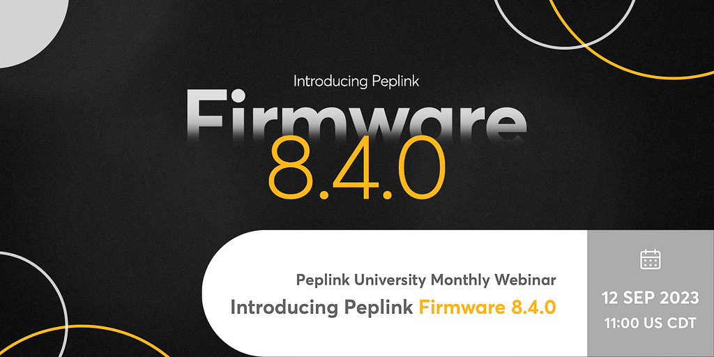 [Webinar] Peplink University: Introducing Peplink Firmware 8.4.0 - Announcements - Peplink Community