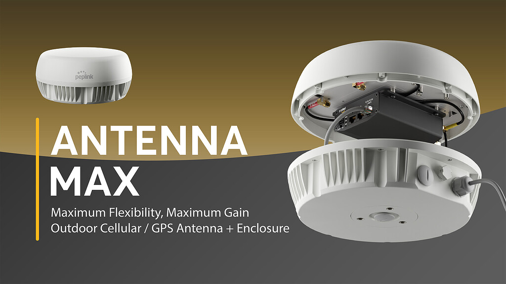Introducing the Antenna MAX - Announcements - Peplink Community
